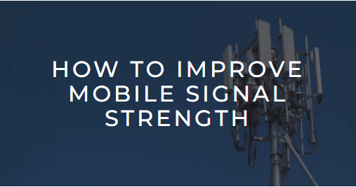 How to Improve Mobile Signal Strength | Streetwave